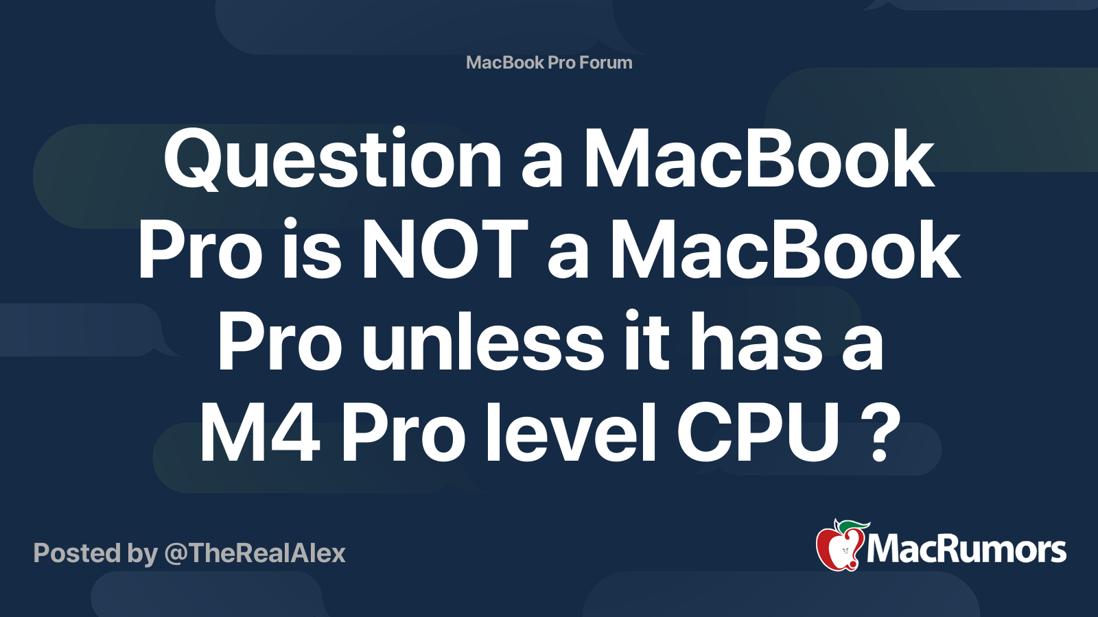 Question a MacBook Pro is NOT a MacBook Pro unless it has a M4 Pro level CPU ? | MacRumors Forums