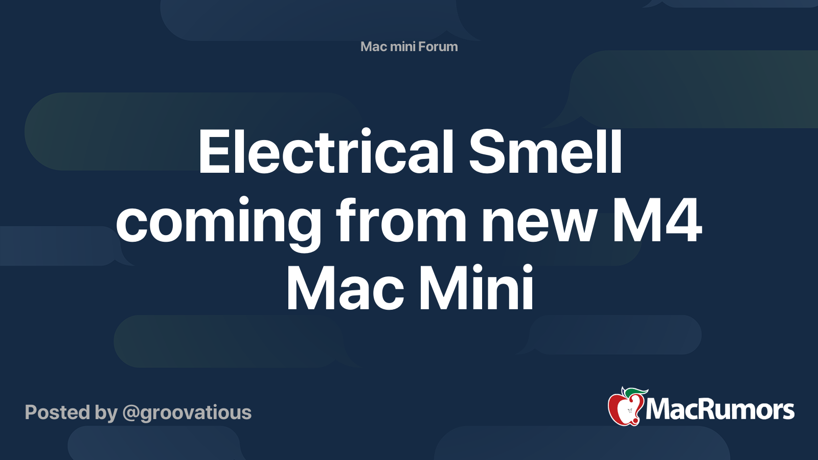 Electrical Smell coming from new M4 Mac Mini | MacRumors Forums