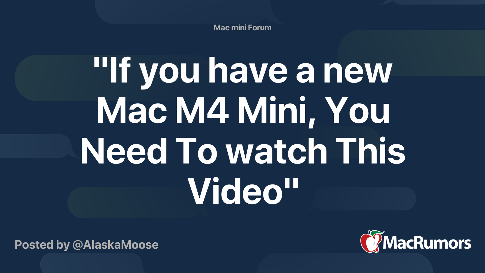 "If you have a new Mac M4 Mini, You Need To watch This Video" | MacRumors Forums