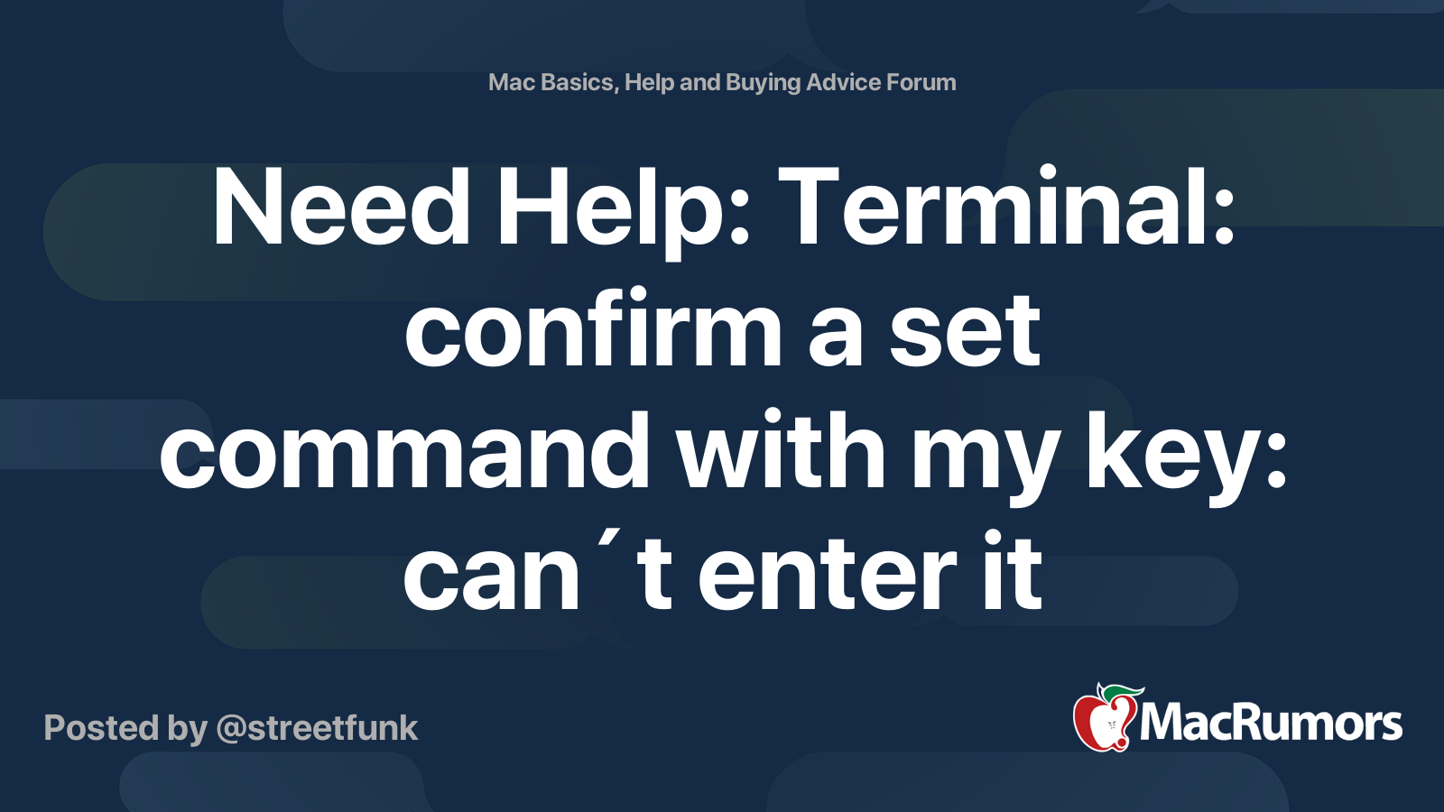 Need Help: Terminal: confirm a set command with my key: can´t enter it | MacRumors Forums