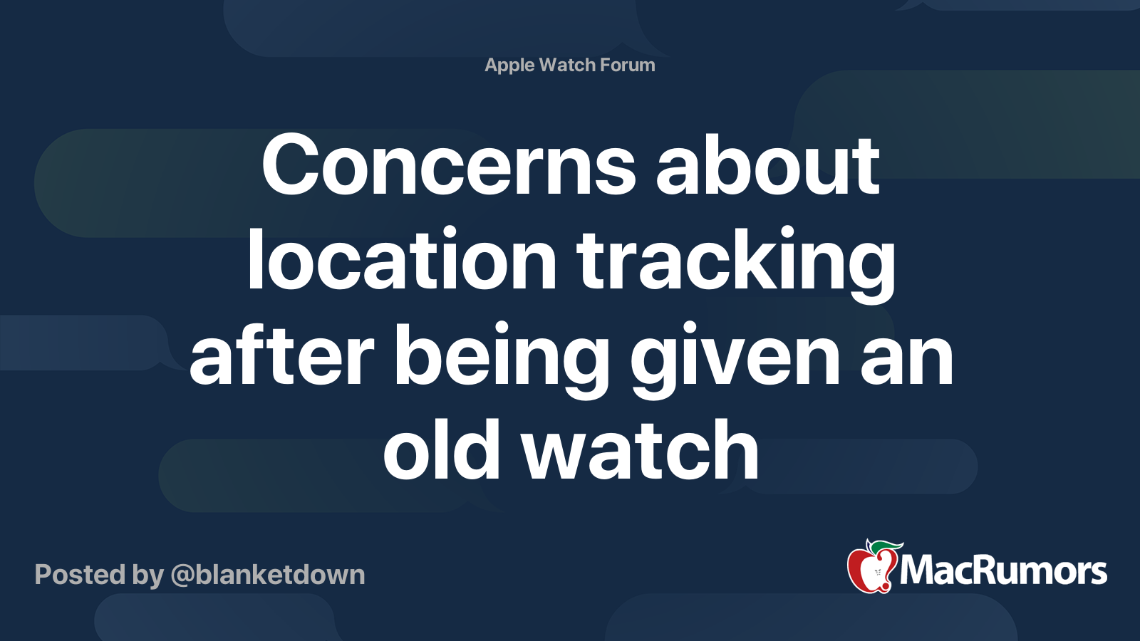 Concerns about location tracking after being given an old watch | MacRumors Forums