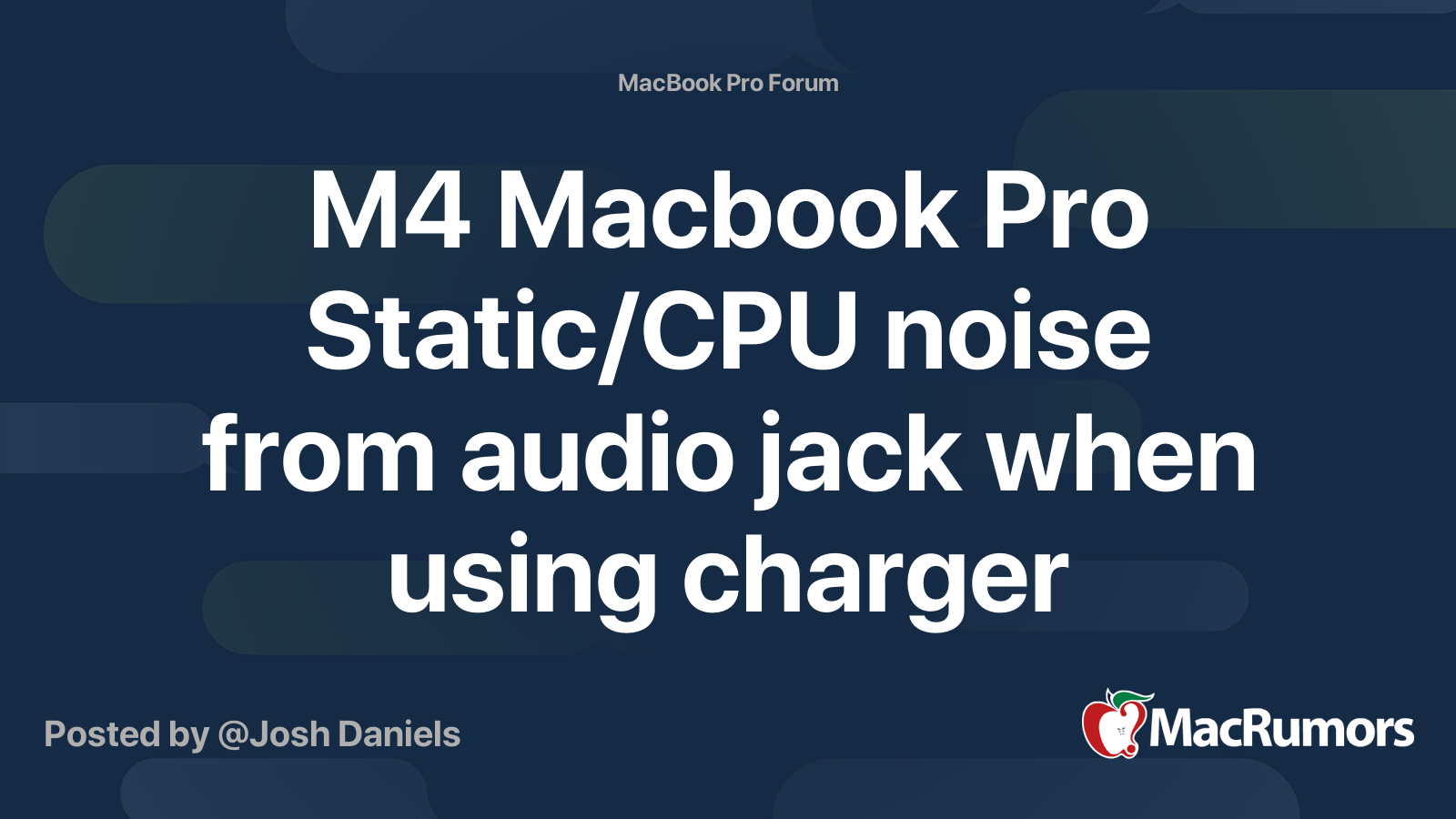 M4 Macbook Pro Static/CPU noise from audio jack when using charger | MacRumors Forums