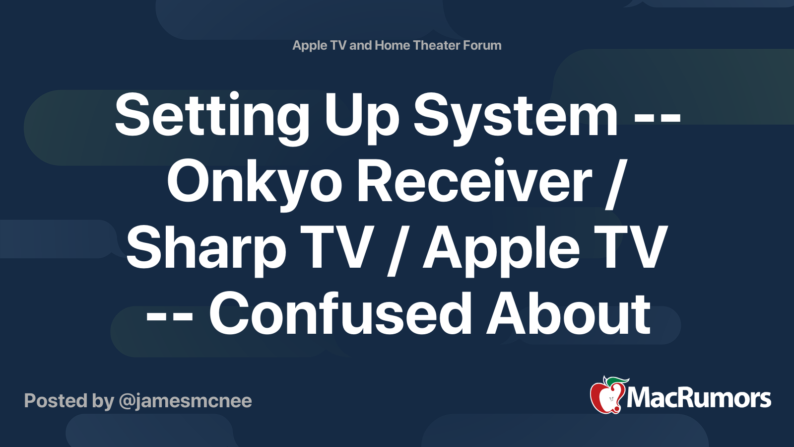 Setting Up System -- Onkyo Receiver / Sharp TV / Apple TV -- Confused About Audio Cabling In An ...