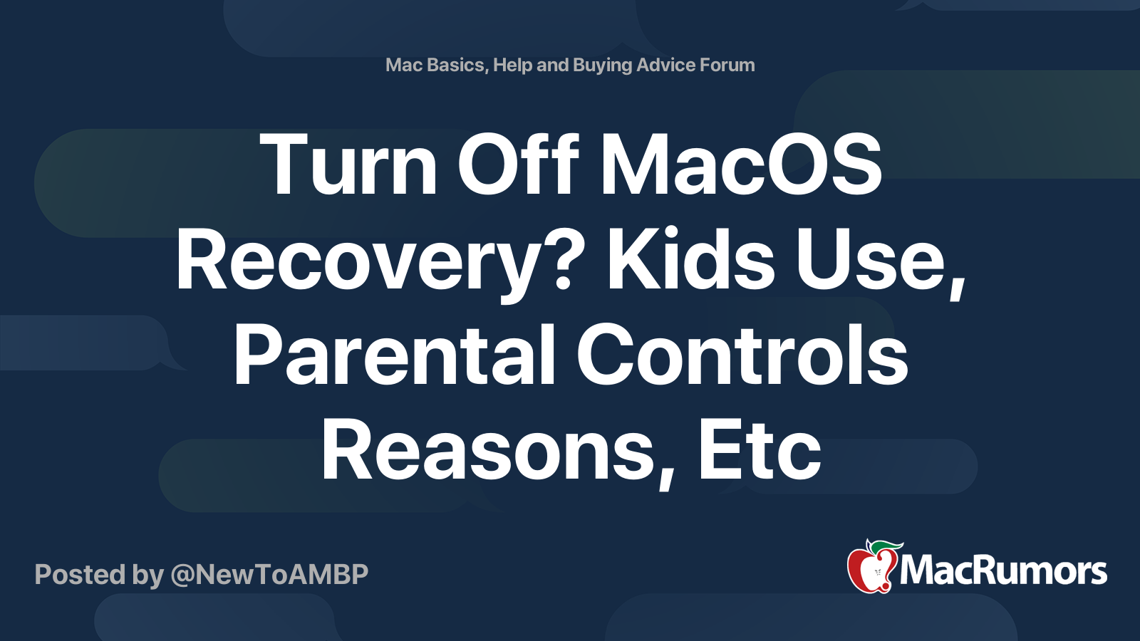 Turn Off MacOS Recovery? Kids Use, Parental Controls Reasons, Etc | MacRumors Forums