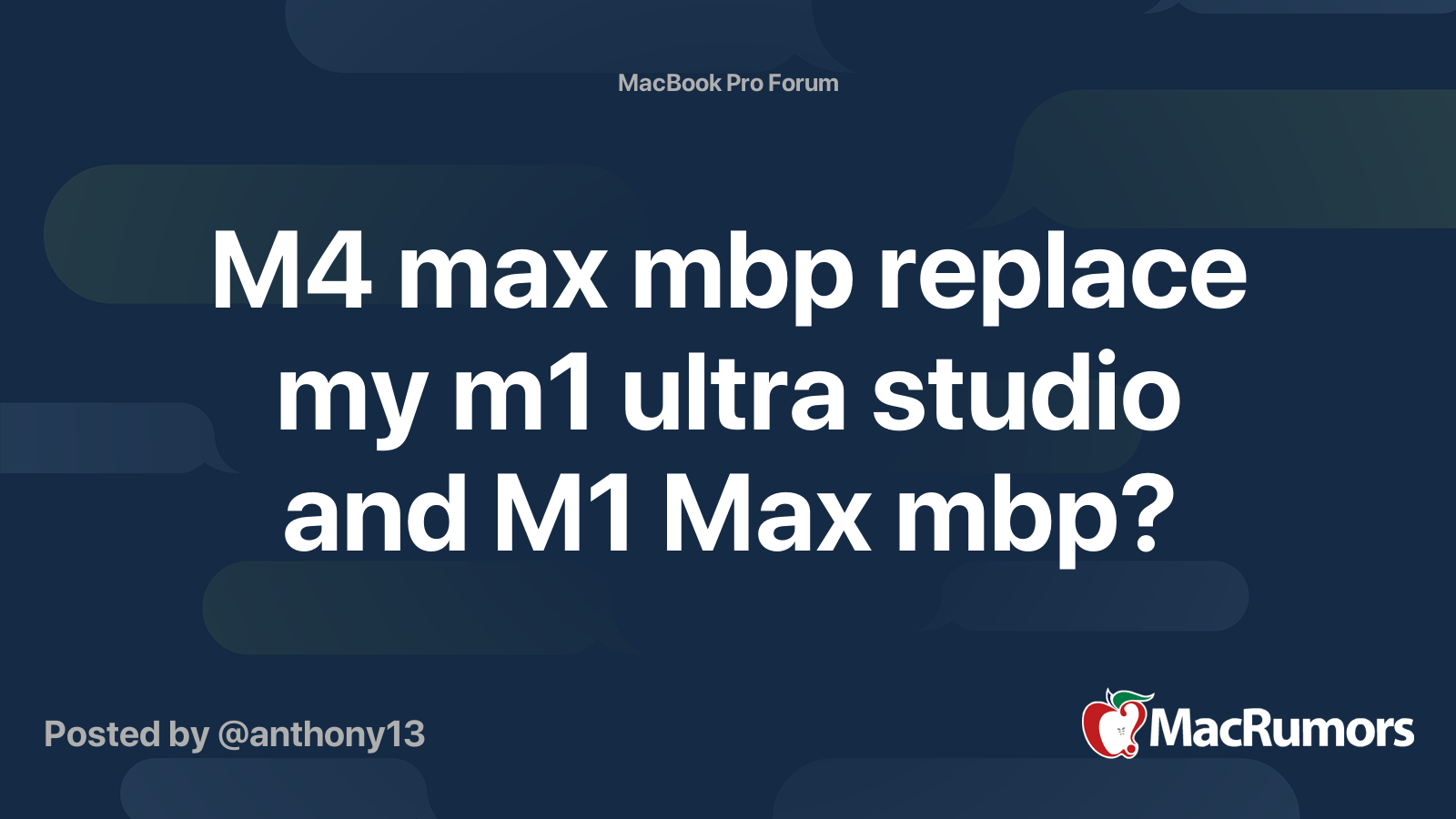 M4 max mbp replace my m1 ultra studio and M1 Max mbp? | MacRumors Forums