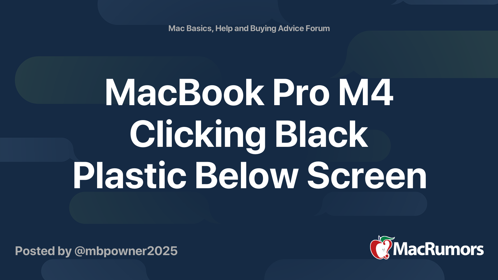 MacBook Pro M4 Clicking Black Plastic Below Screen | MacRumors Forums