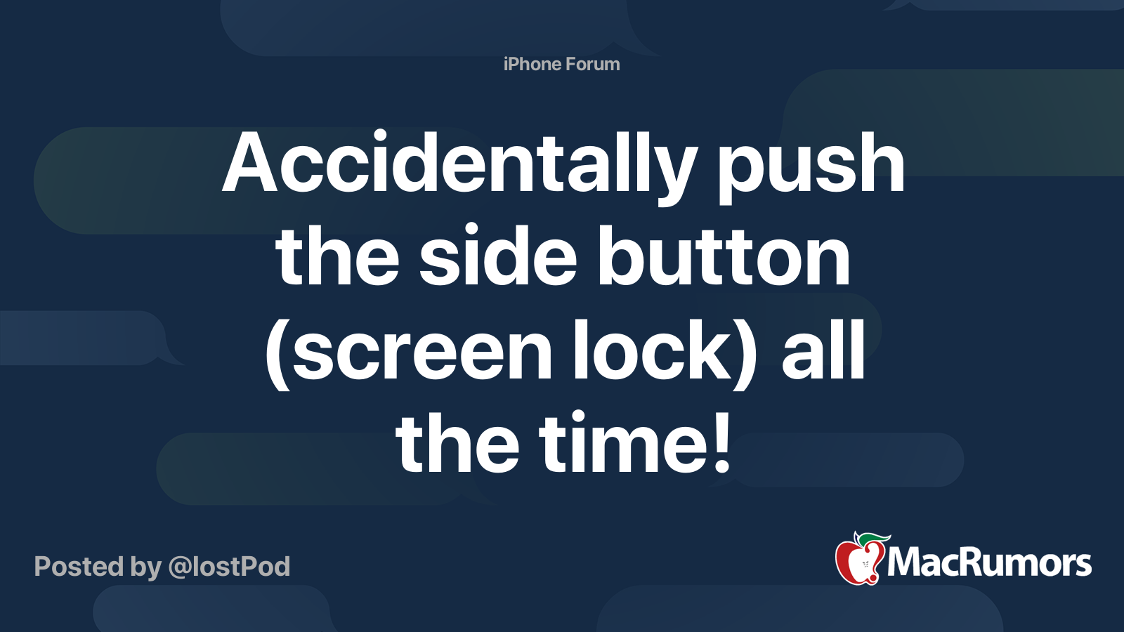 Accidentally push the side button (screen lock) all the time! | MacRumors Forums