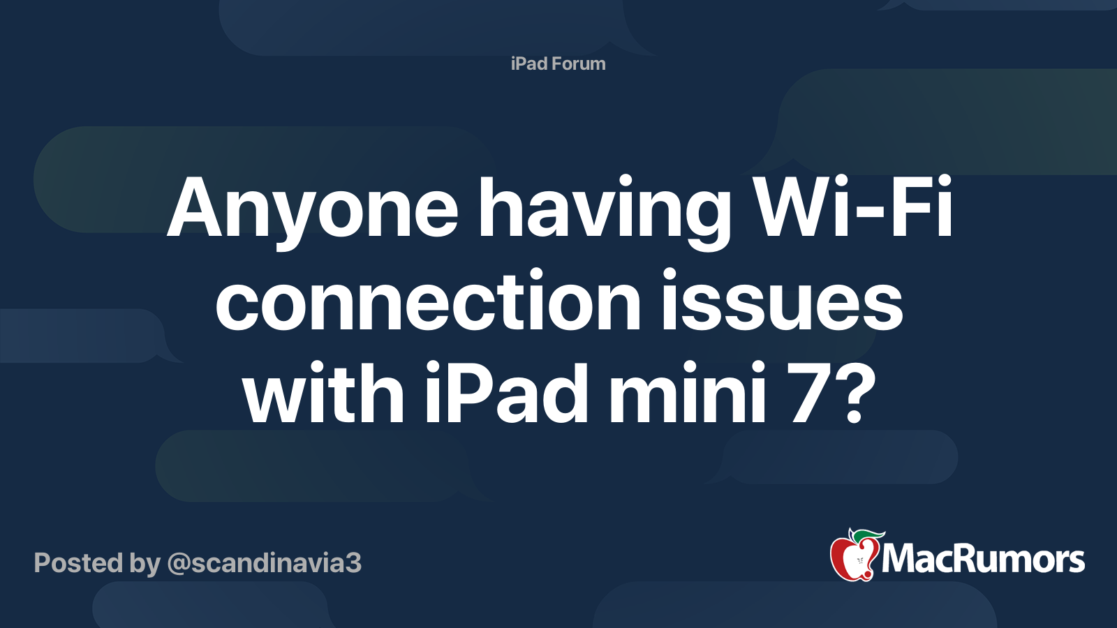 Anyone having Wi-Fi connection issues with iPad mini 7? | MacRumors Forums