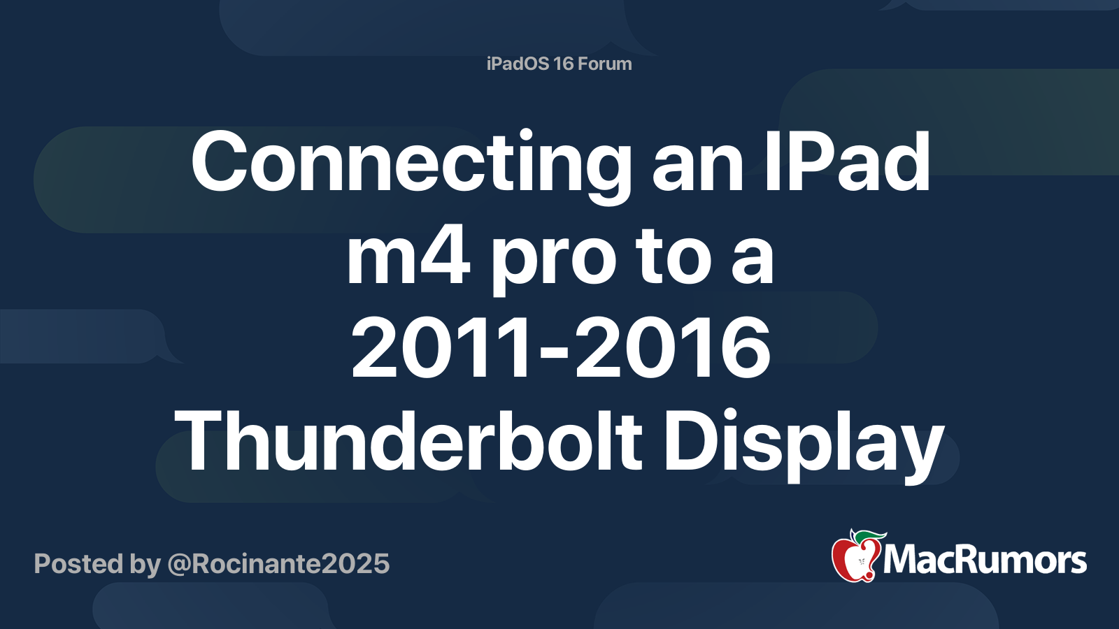 Connecting an IPad m4 pro to a 2011-2016 Thunderbolt Display with thunderbolt 2 | MacRumors Forums