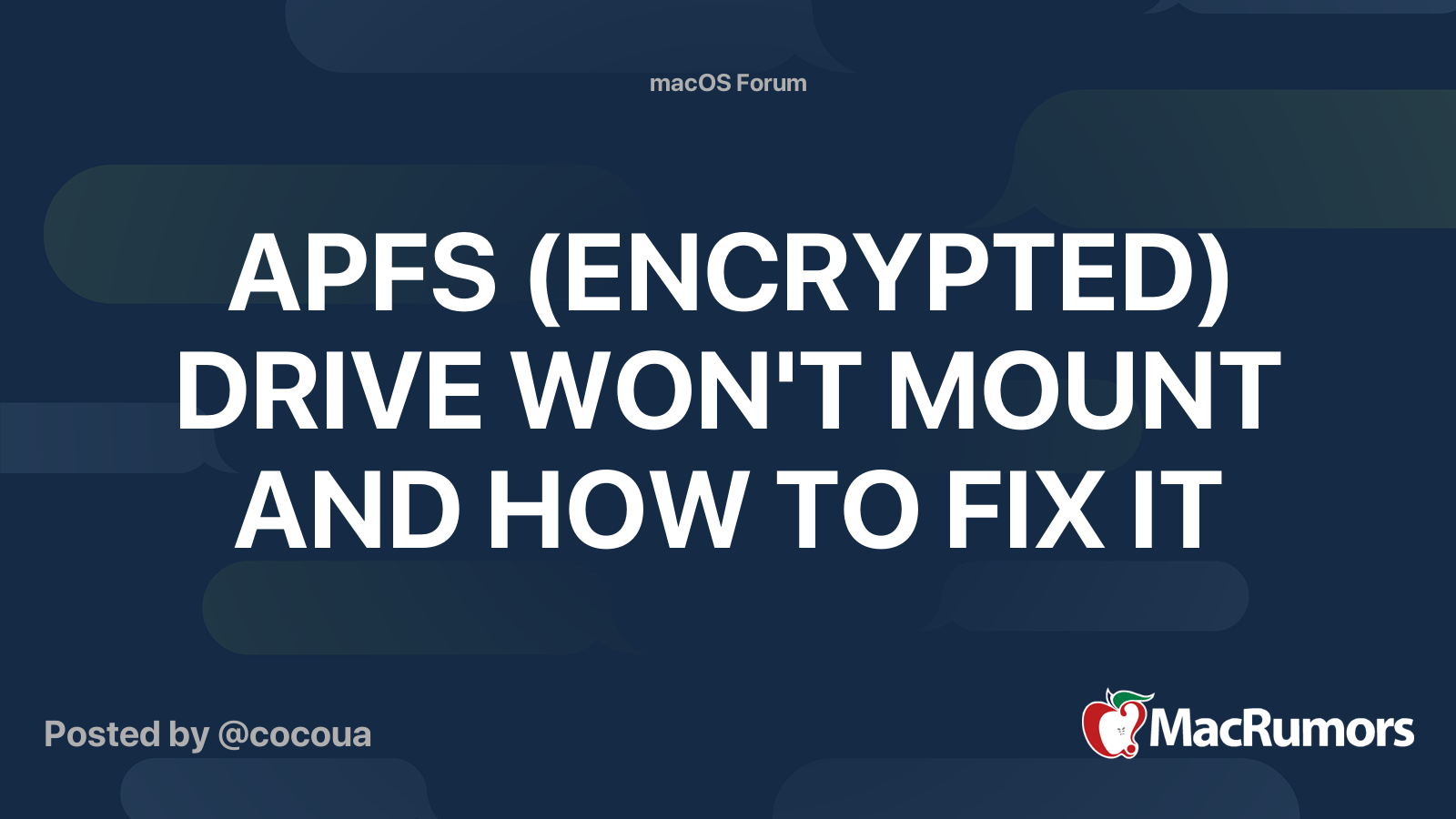APFS (ENCRYPTED) DRIVE WON'T MOUNT AND HOW TO FIX IT | MacRumors Forums