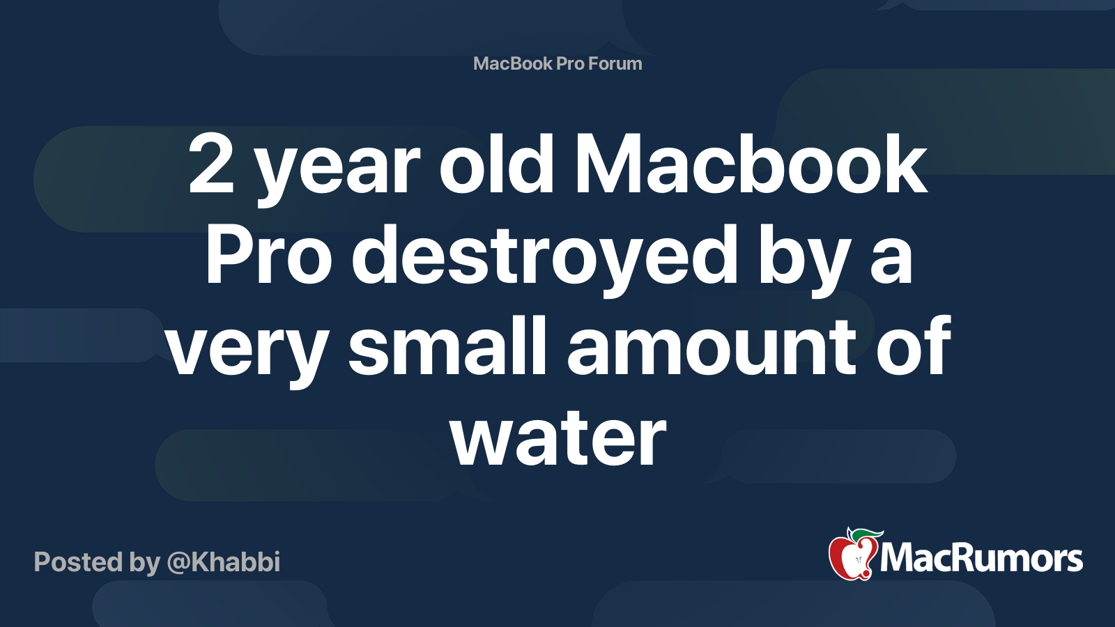 2 year old Macbook Pro destroyed by a very small amount of water | MacRumors Forums