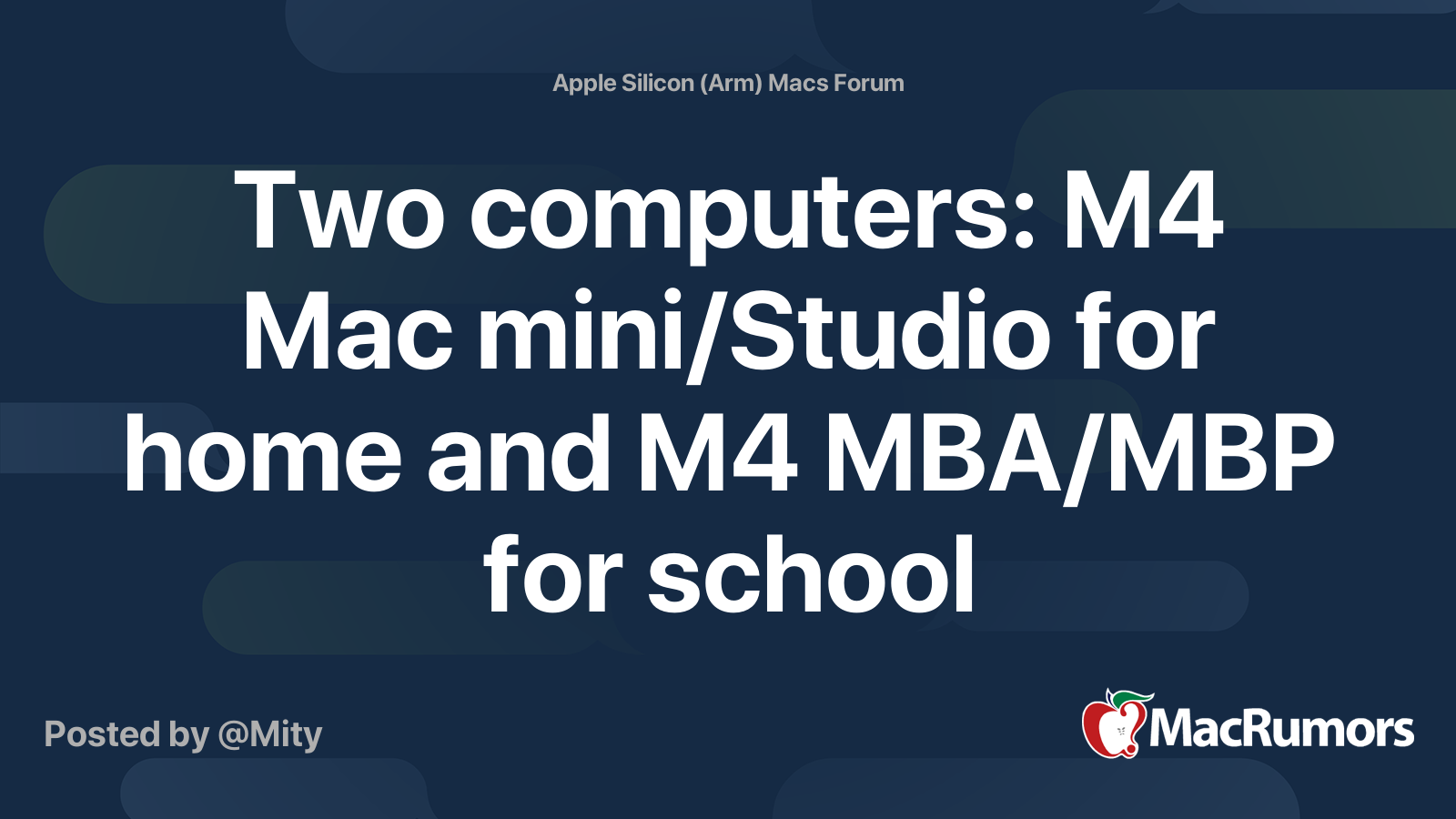 Two computers: M4 Mac mini/Studio for home and M4 MBA/MBP for school | MacRumors Forums