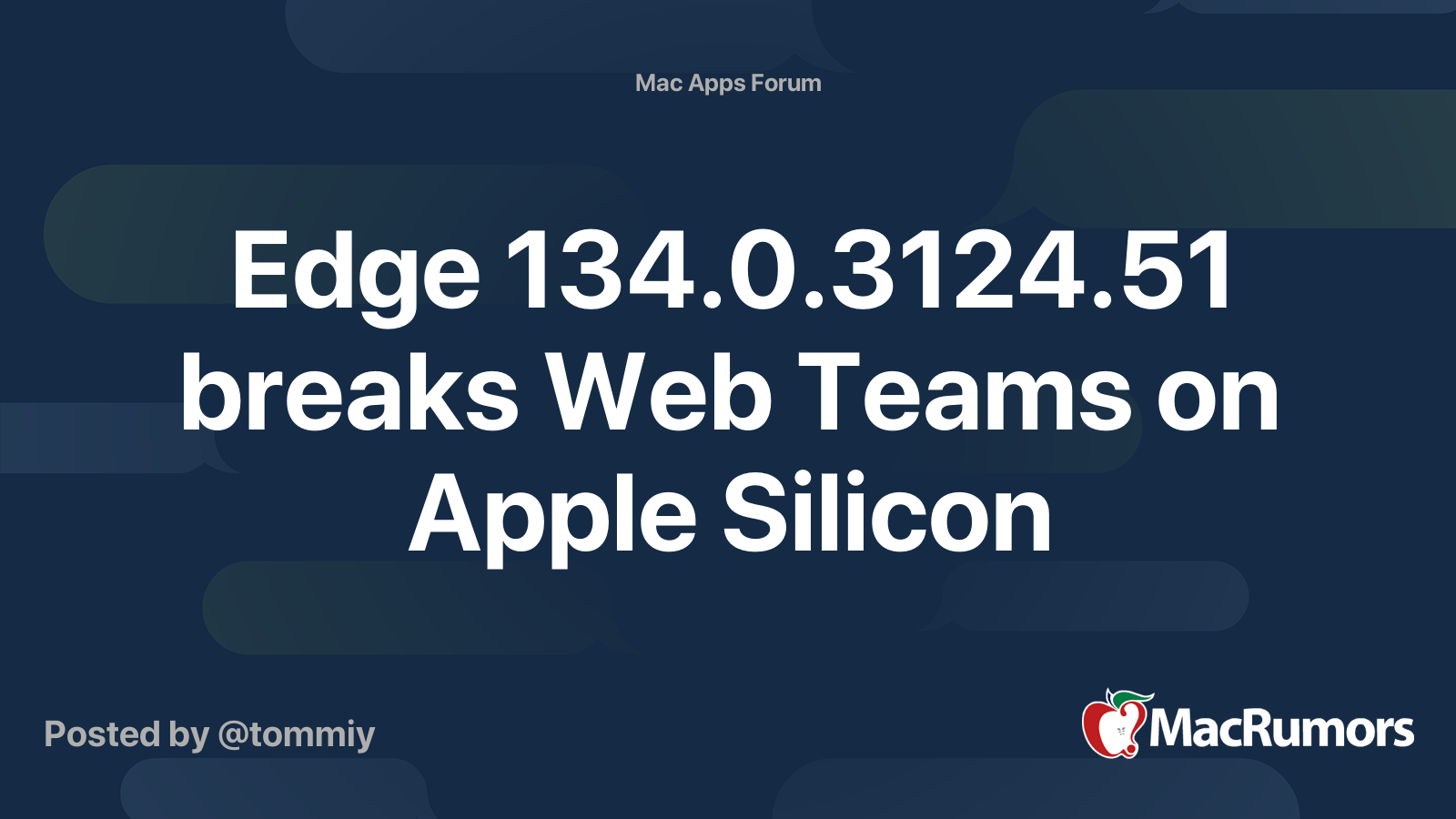 Edge 134.0.3124.51 breaks Web Teams on Apple Silicon | MacRumors Forums