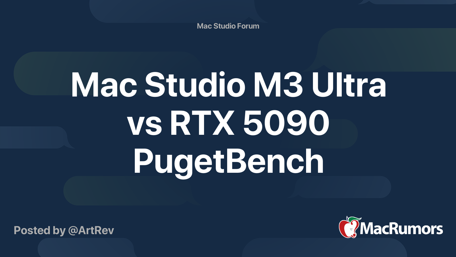 Mac Studio M3 Ultra vs RTX 5090 PugetBench | MacRumors Forums