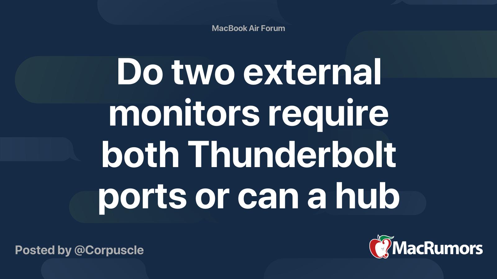 Do two external monitors require both Thunderbolt ports or can a hub be used for two monitors on ...