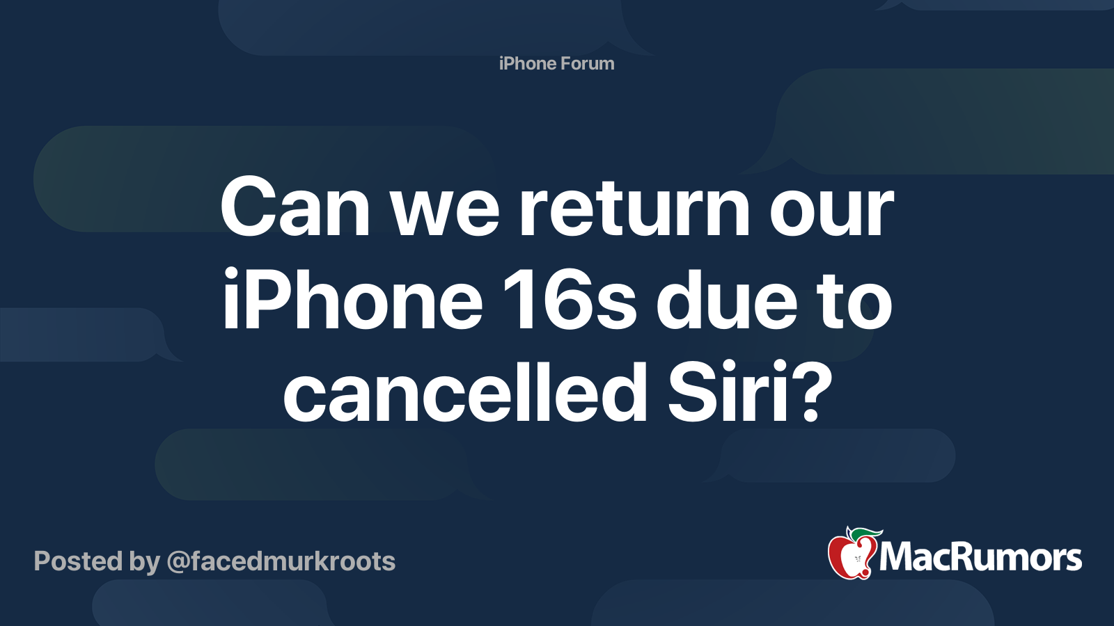 Can we return our iPhone 16s due to cancelled Siri? | MacRumors Forums