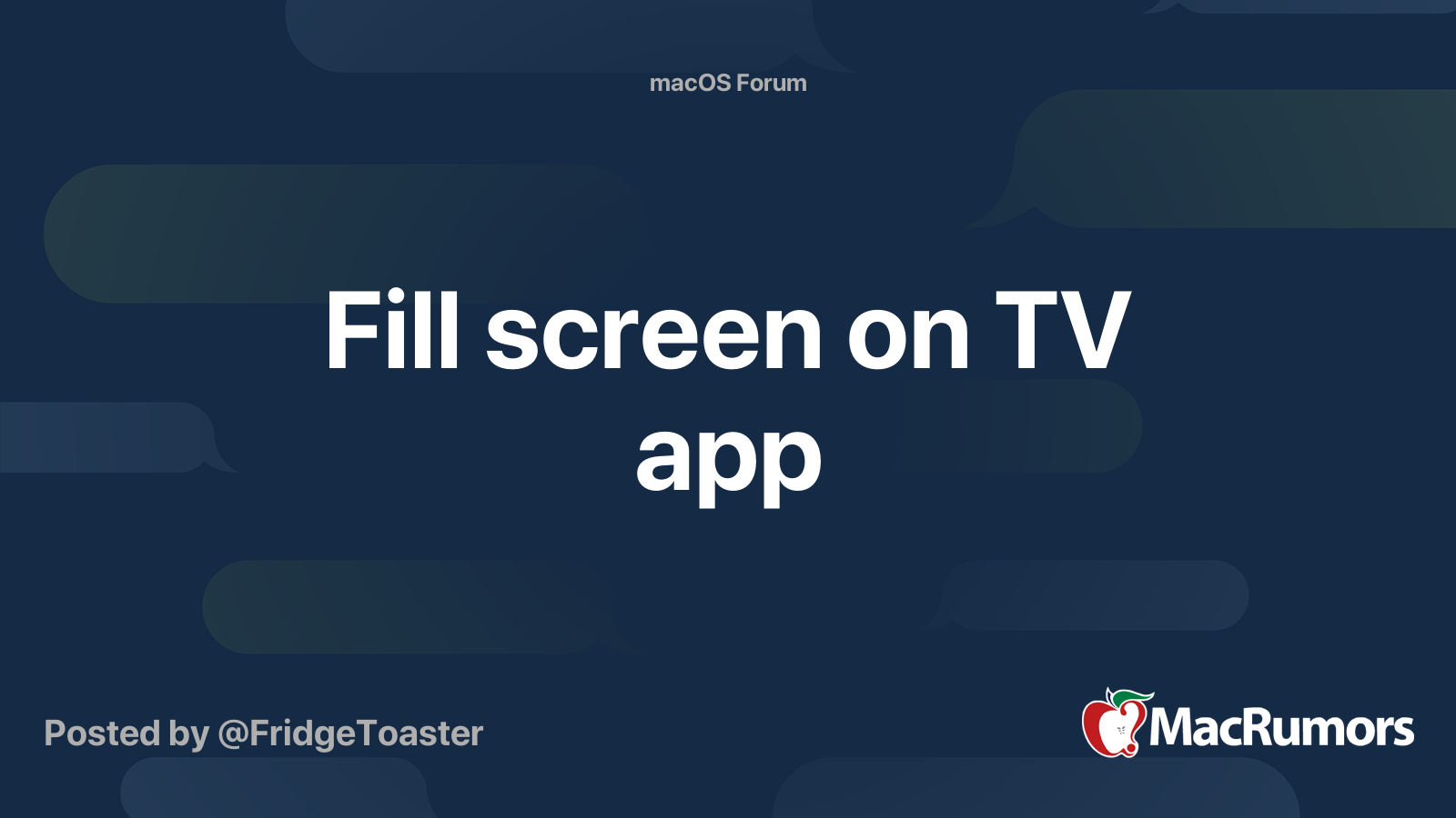 Fill screen on TV app | MacRumors Forums