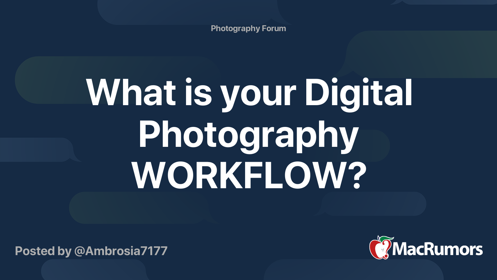 What is your Digital Photography WORKFLOW? | MacRumors Forums