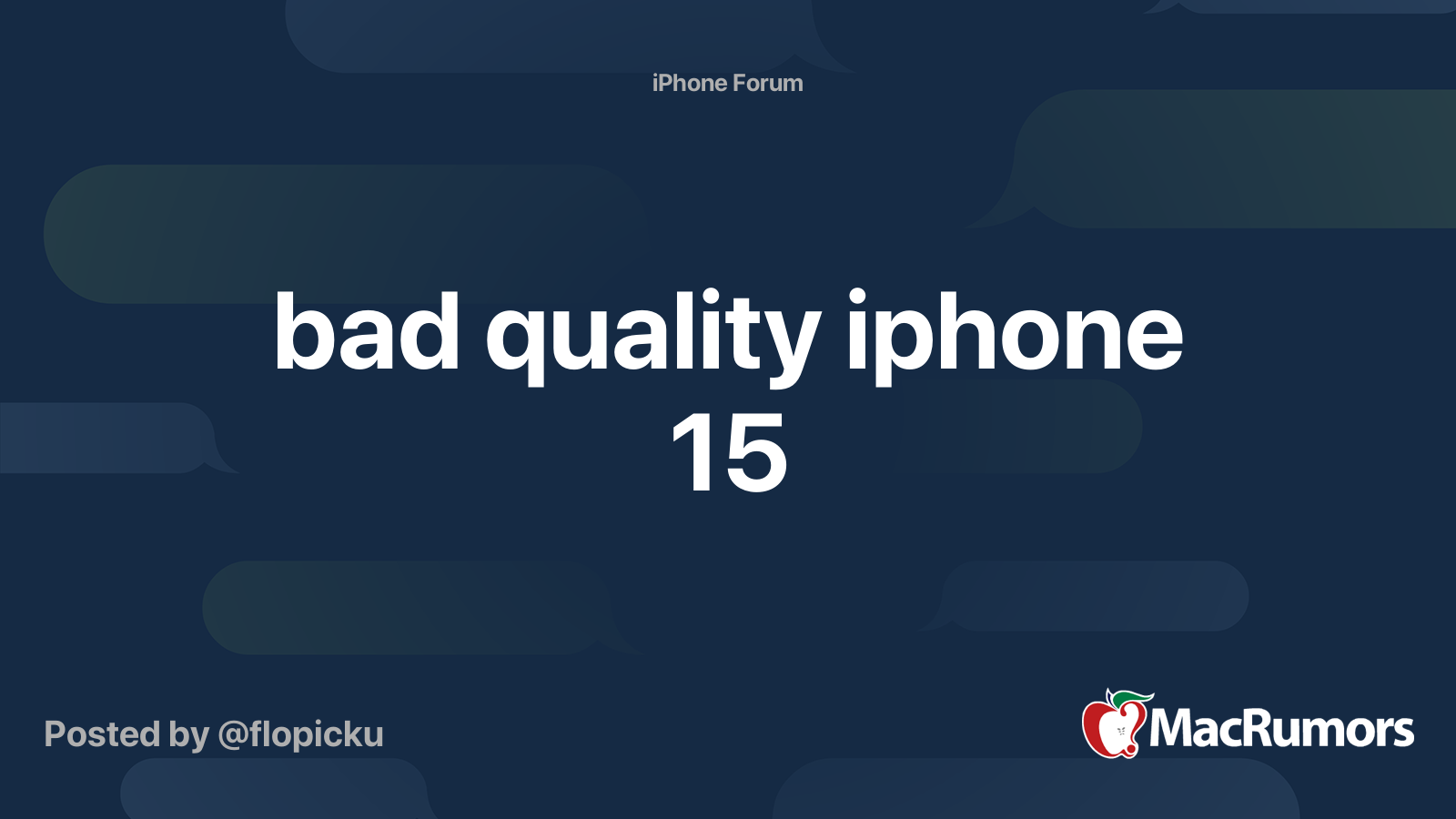 bad quality iphone 15 | MacRumors Forums