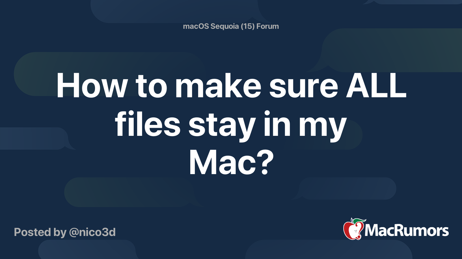 How to make sure ALL files stay in my Mac? | MacRumors Forums