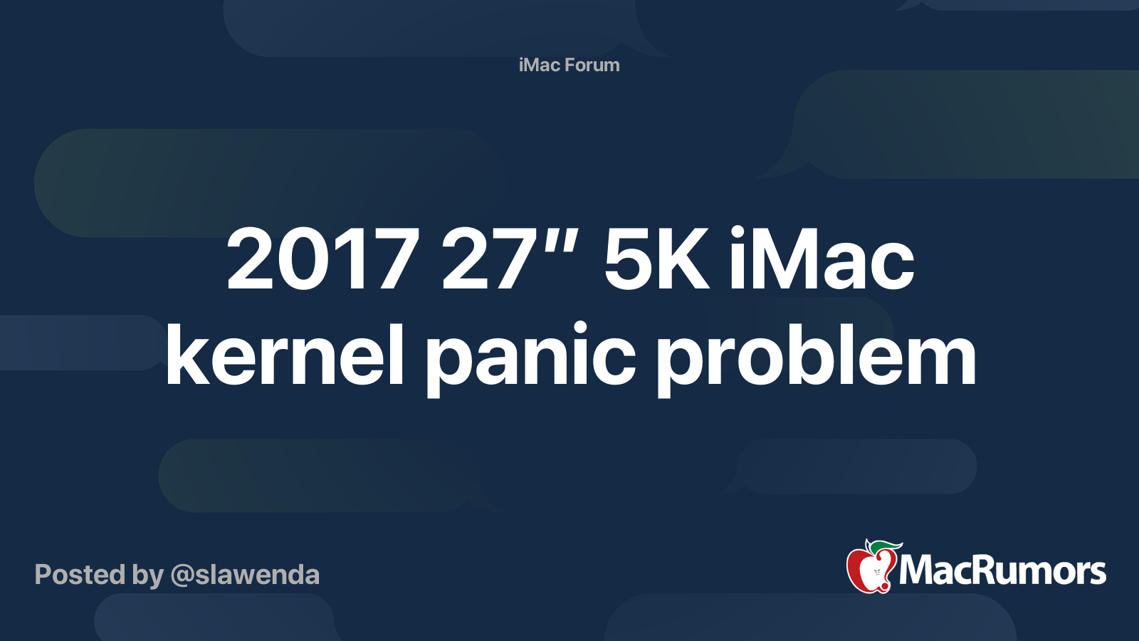 2017 27” 5K iMac kernel panic problem | MacRumors Forums