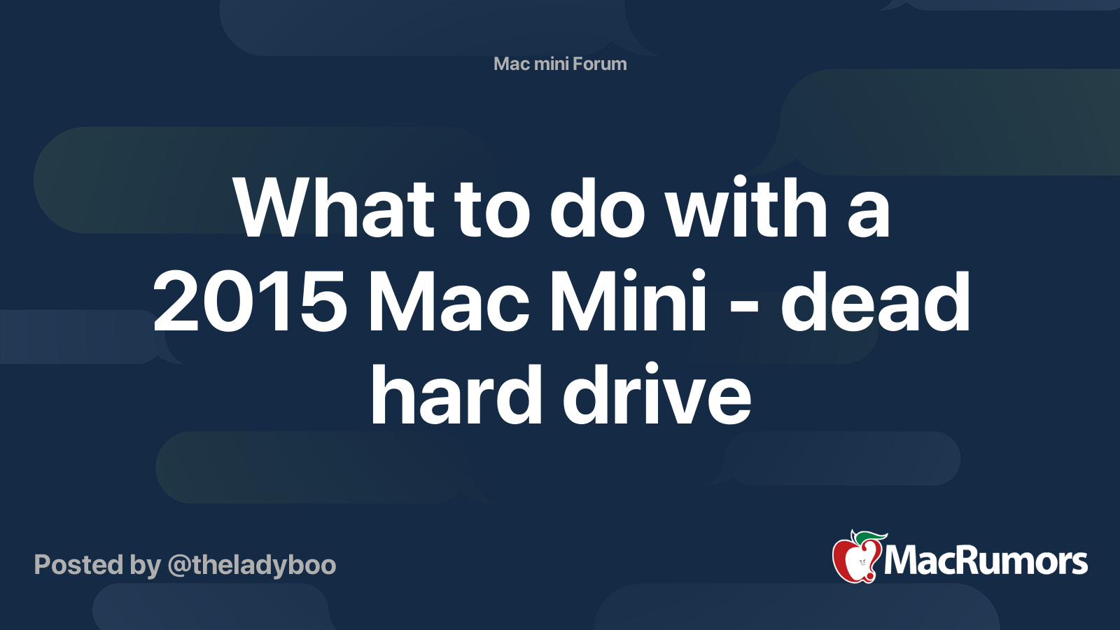 What to do with a 2015 Mac Mini - dead hard drive | MacRumors Forums