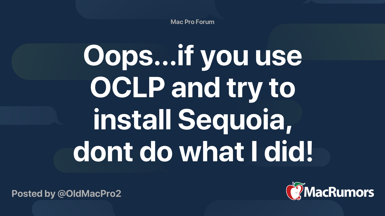 Oops...if you use OCLP and try to install Sequoia, dont do what I did! | MacRumors Forums