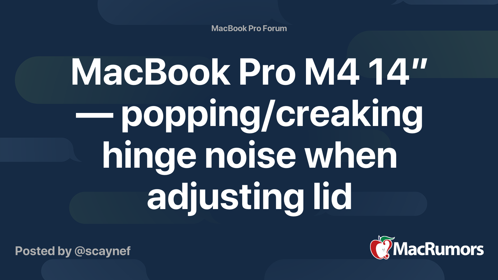 MacBook Pro M4 14” — popping/creaking hinge noise when adjusting lid | MacRumors Forums