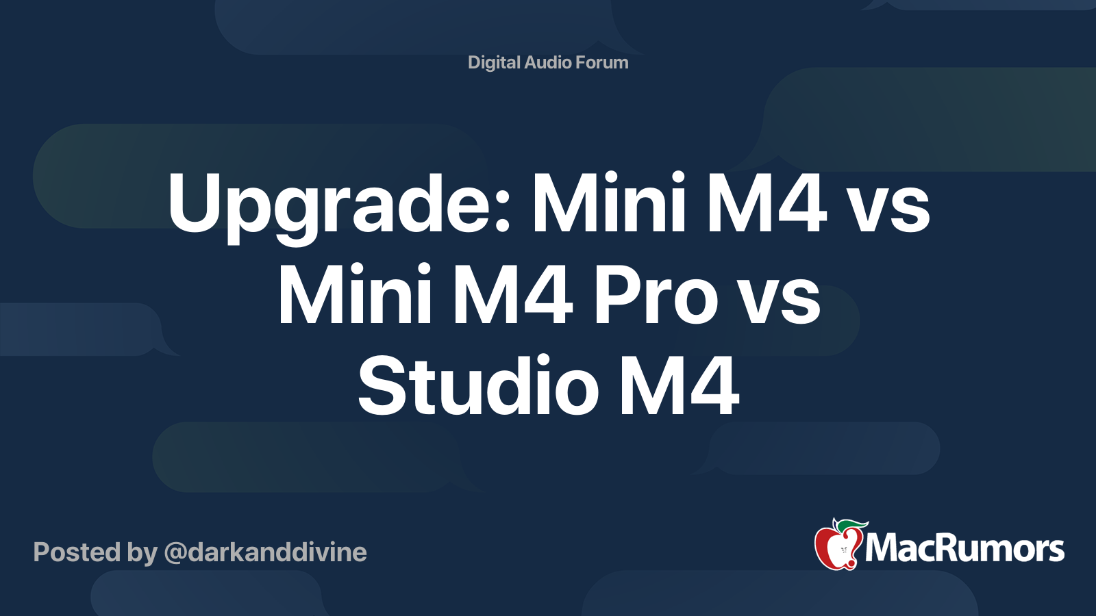 Upgrade: Mini M4 vs Mini M4 Pro vs Studio M4 | MacRumors Forums