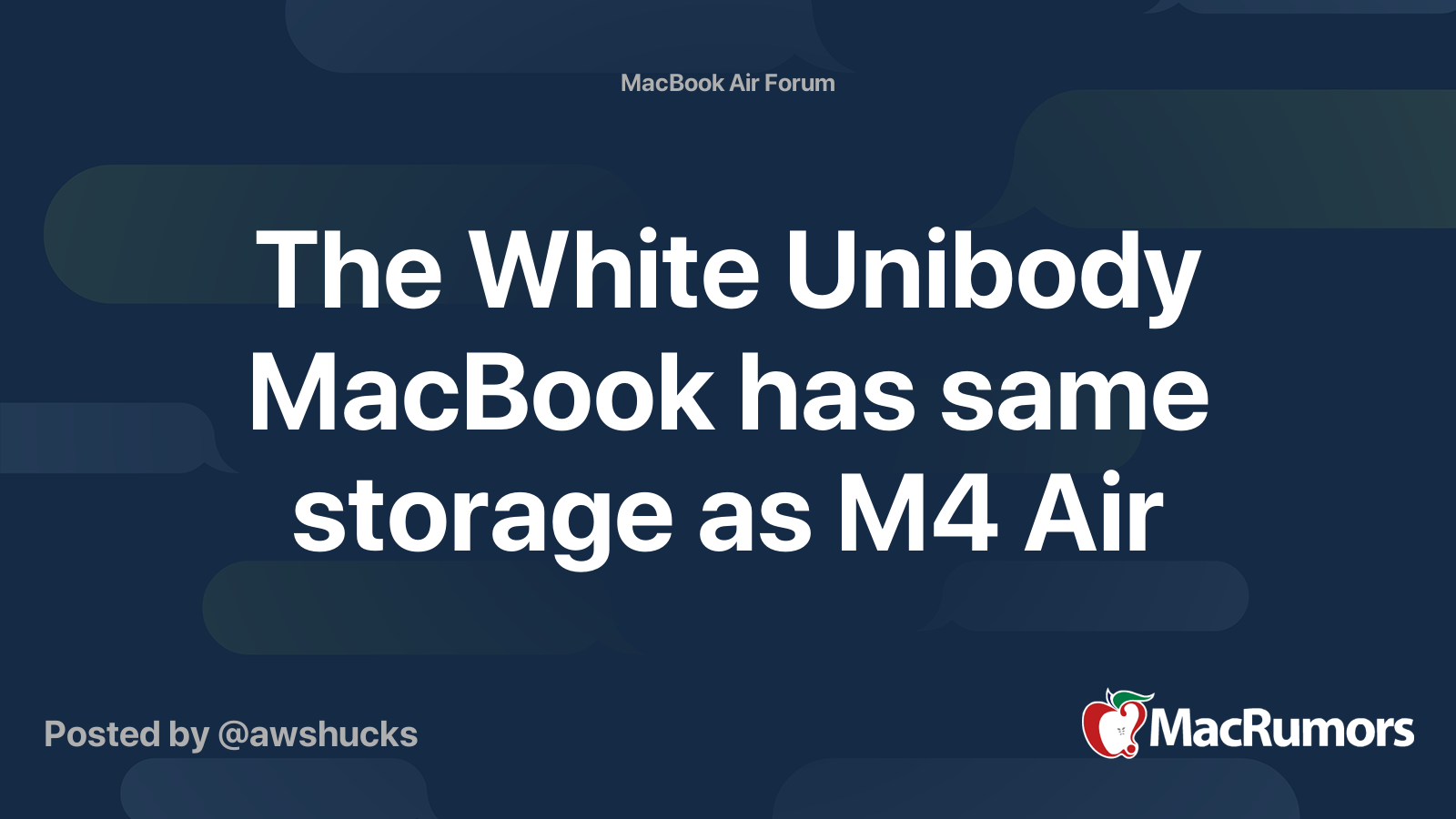 The White Unibody MacBook has same storage as M4 Air | MacRumors Forums