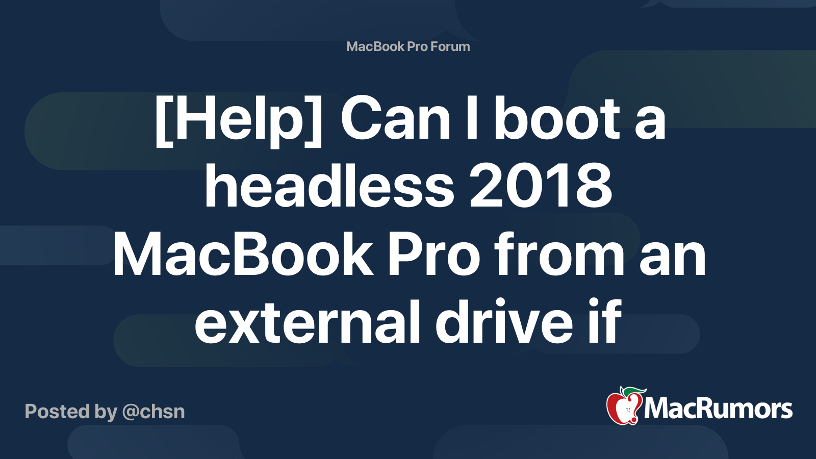 [Help] Can I boot a headless 2018 MacBook Pro from an external drive if ...