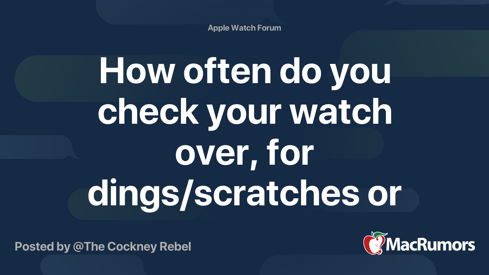 How often do you check your watch over, for dings/scratches or damage ...