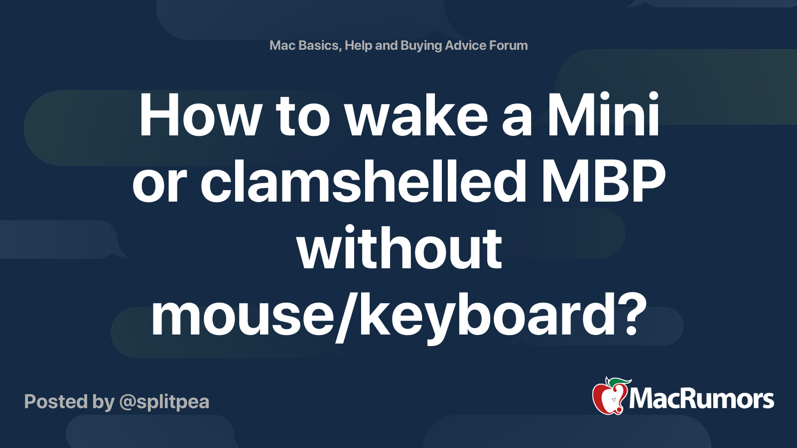 How to wake a Mini or clamshelled MBP without mouse/keyboard? | MacRumors Forums