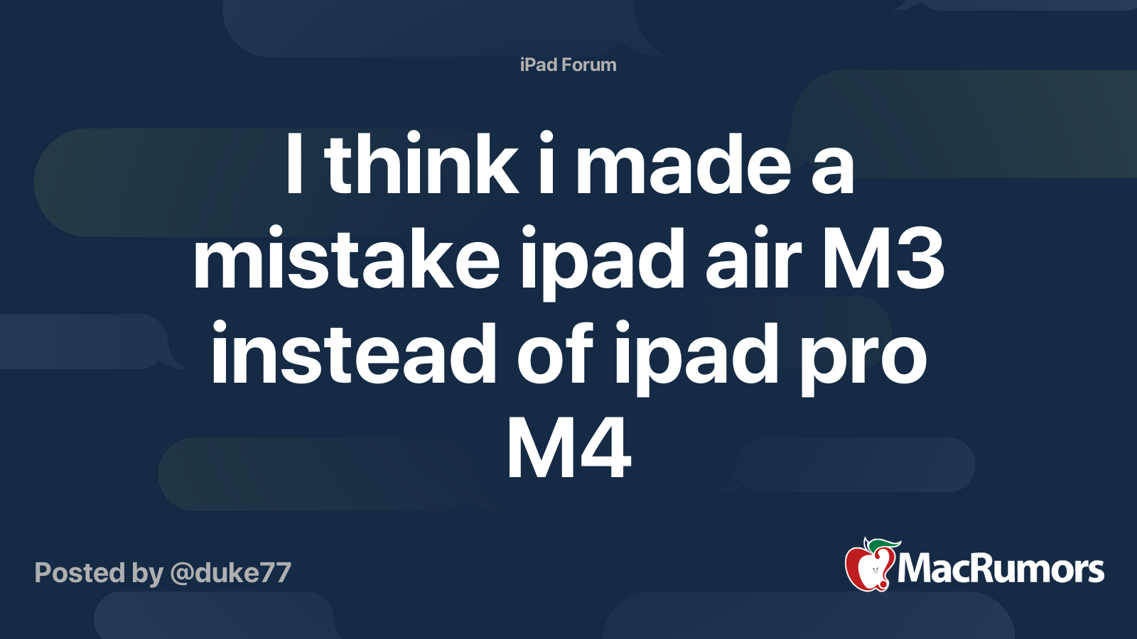 I think i made a mistake ipad air M3 instead of ipad pro M4 | MacRumors ...