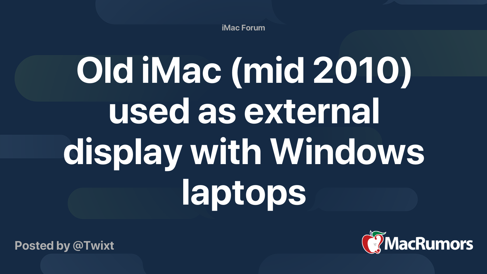 Old iMac (mid 2010) used as external display with Windows laptops | MacRumors Forums