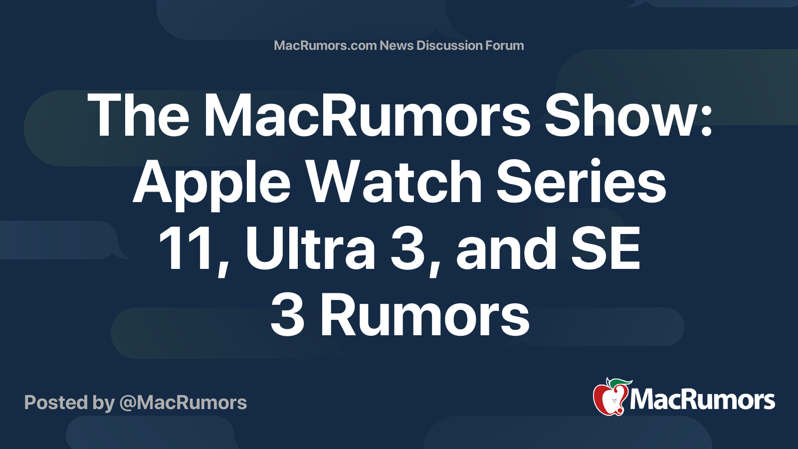 The MacRumors Show: Apple Watch Series 11, Ultra 3, and SE 3 Rumors | MacRumors Forums