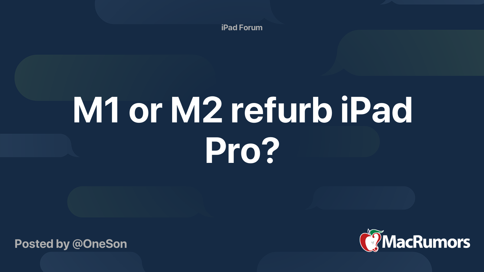M1 or M2 refurb iPad Pro? | MacRumors Forums