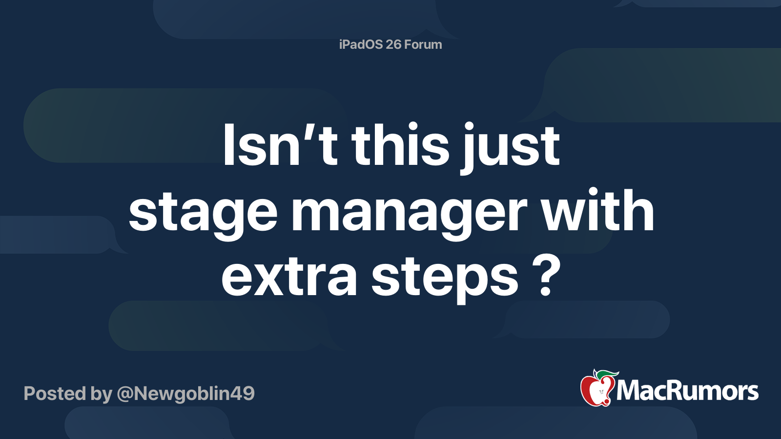 Isn’t this just stage manager with extra steps ? | MacRumors Forums