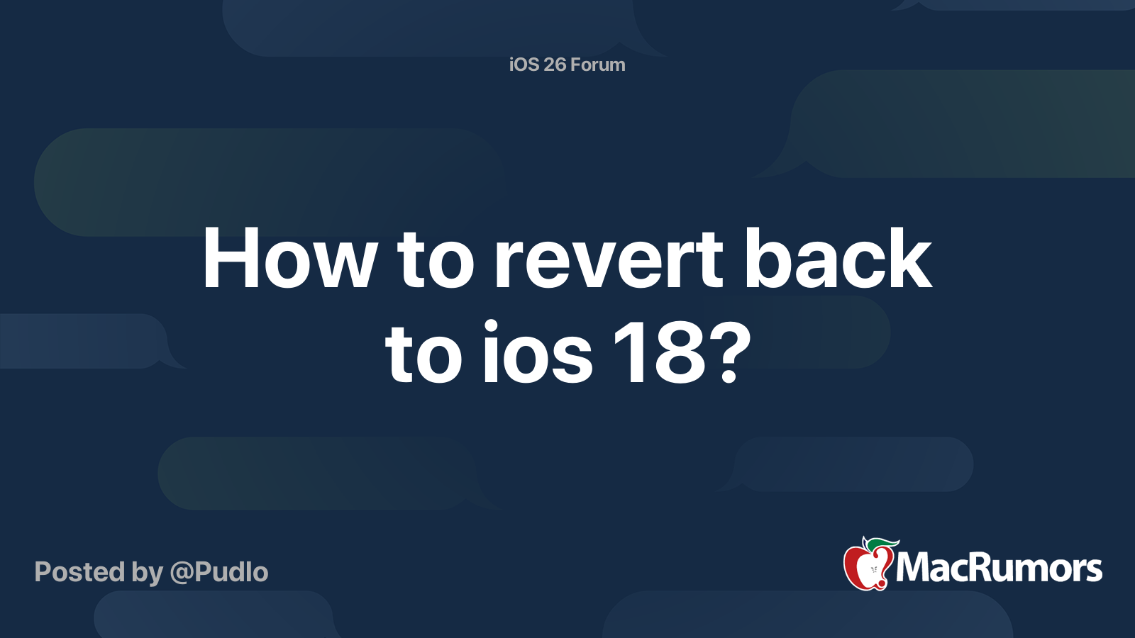 How to revert back to ios 18? | MacRumors Forums