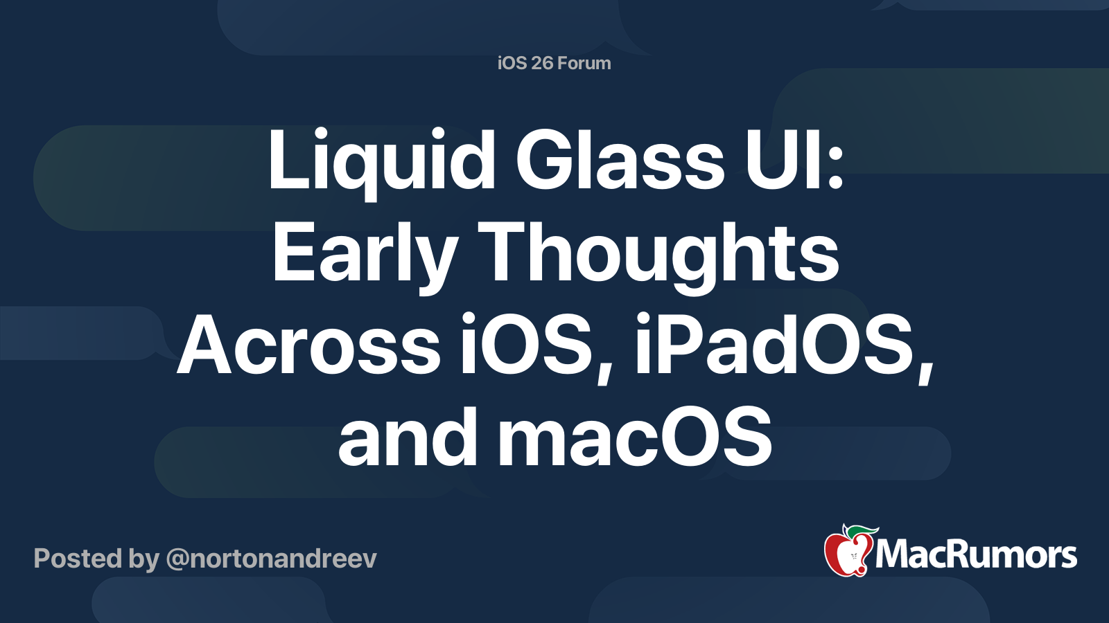 Liquid Glass UI: Early Thoughts Across iOS, iPadOS, and macOS | MacRumors Forums