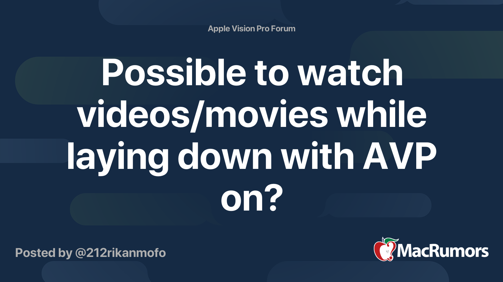 Possible to watch videos/movies while laying down with AVP on? | MacRumors Forums