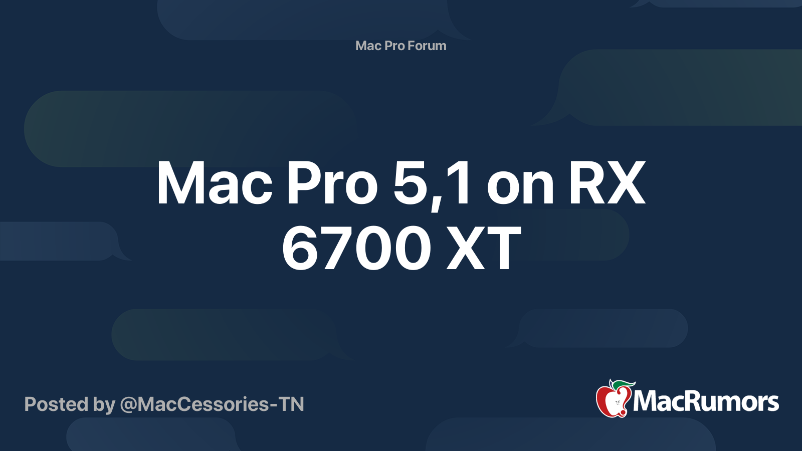 Mac Pro 5,1 on RX 6700 XT | MacRumors Forums