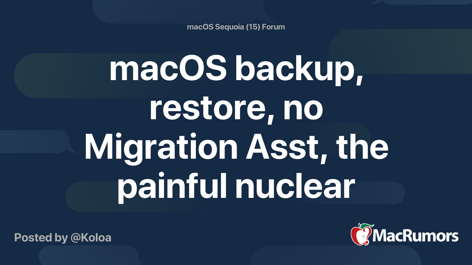 macOS backup, restore, no Migration Asst, the painful nuclear option. | MacRumors Forums