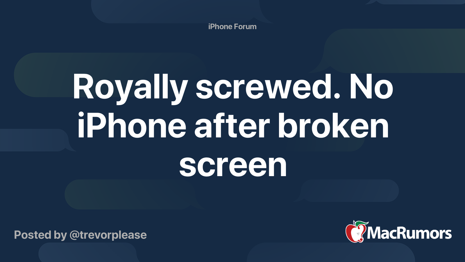 Royally screwed. No iPhone after broken screen | MacRumors Forums