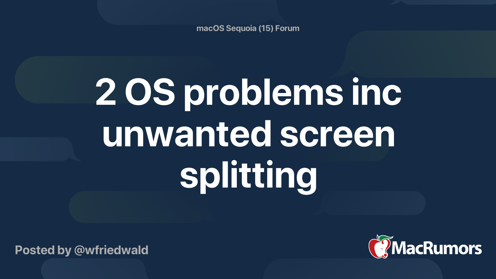 2 OS problems inc unwanted screen splitting | MacRumors Forums