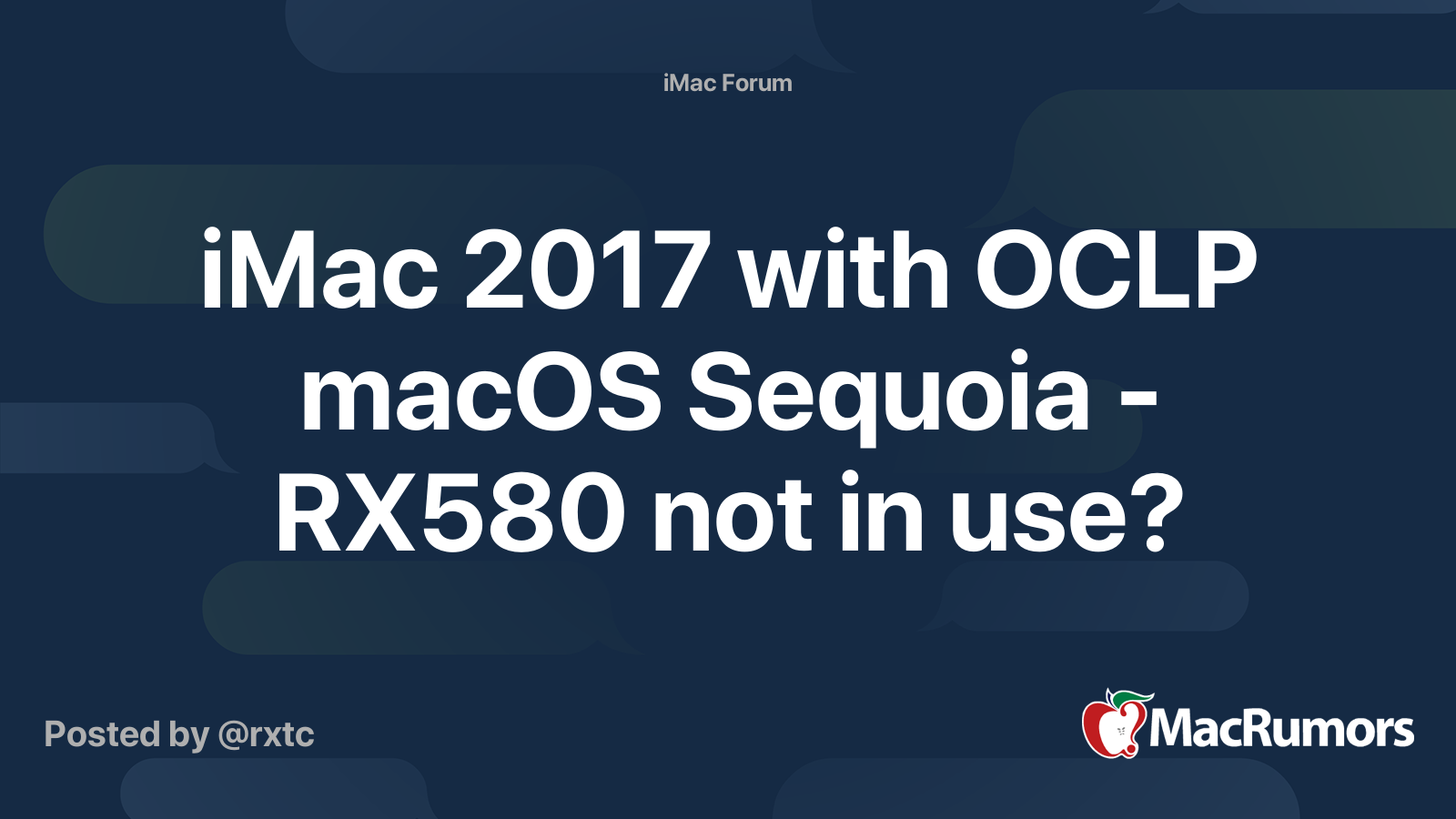 iMac 2017 with OCLP macOS Sequoia - RX580 not in use? | MacRumors Forums