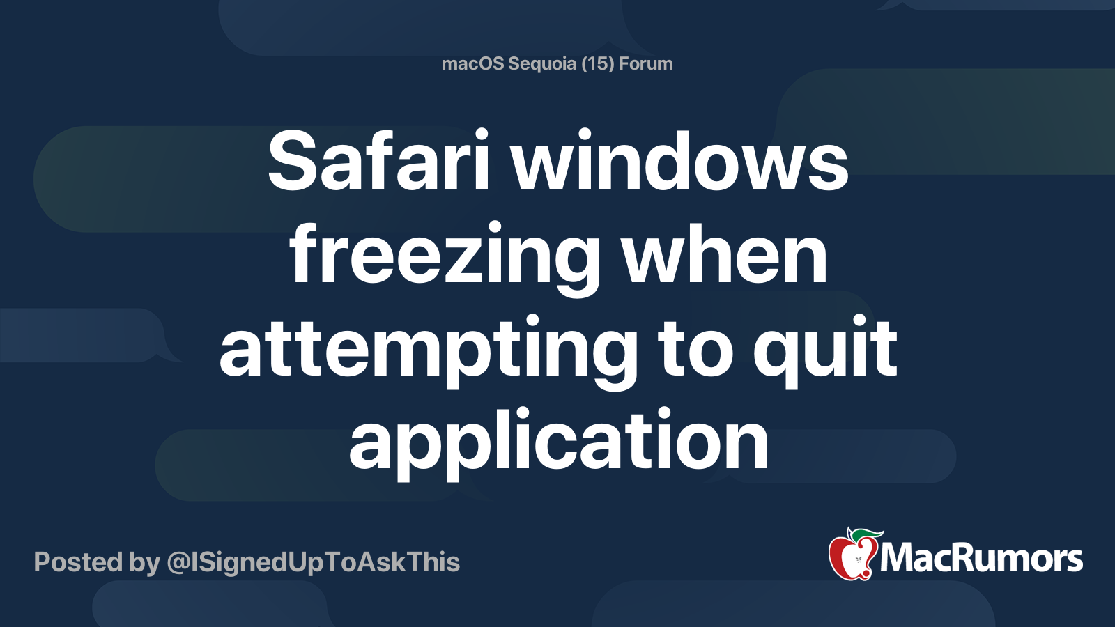 Safari windows freezing when attempting to quit application | MacRumors Forums