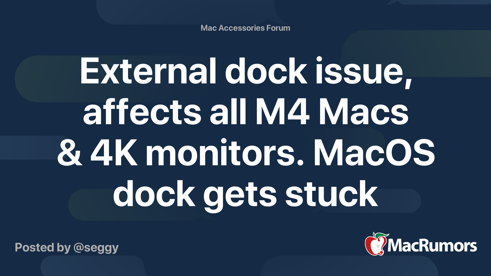 External dock issue, affects all M4 Macs & 4K monitors. MacOS dock gets stuck halfway up screen ...