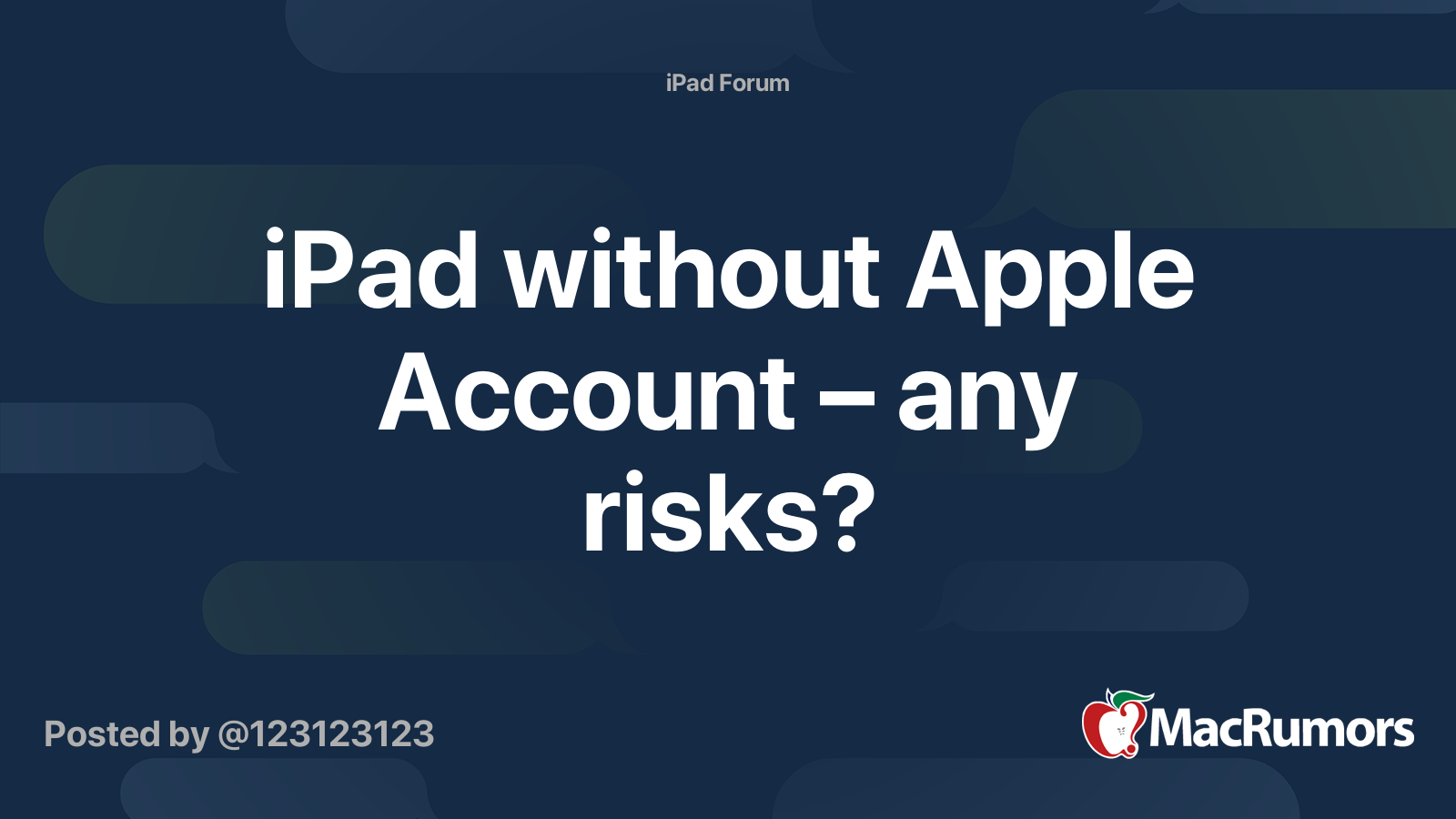 iPad without Apple Account – any risks? | MacRumors Forums
