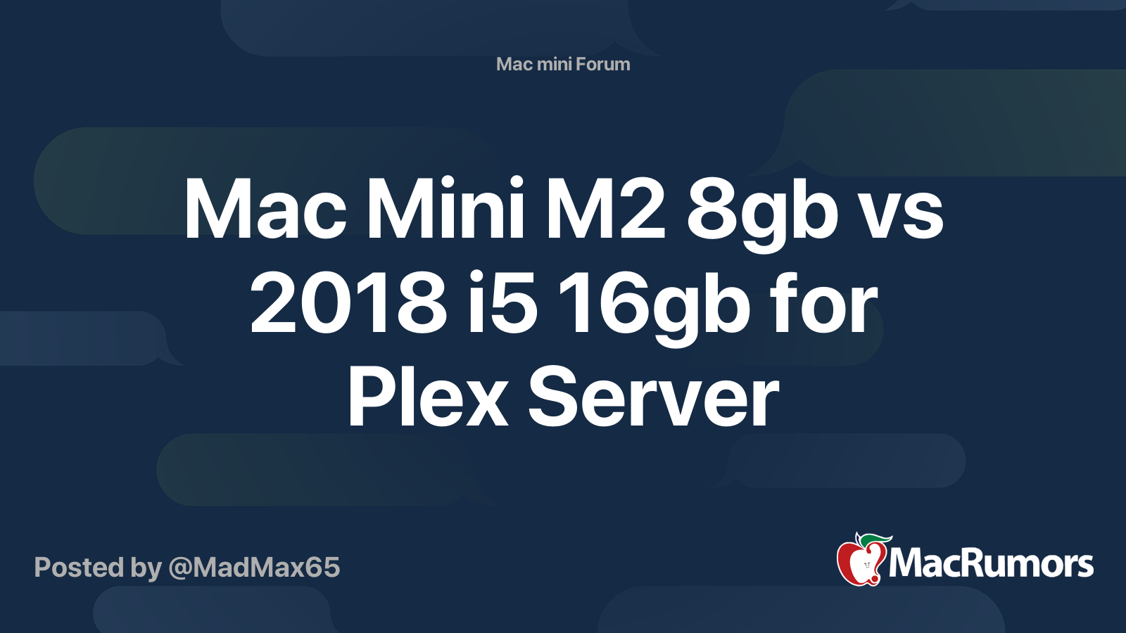 Mac Mini M2 8gb vs 2018 i5 16gb for Plex Server | MacRumors Forums